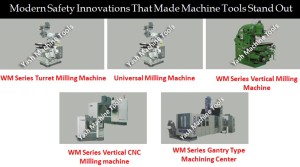 Modern Safety Innovations That Made Machine Tools Stand Out - Yash Machine